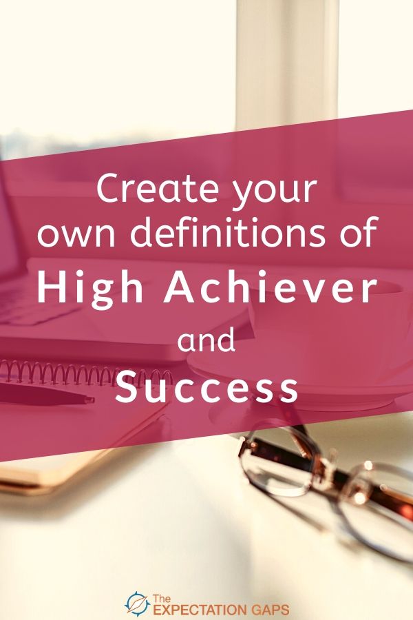 Do You Really Want to Be a High Achiever? - The Expectation Gaps